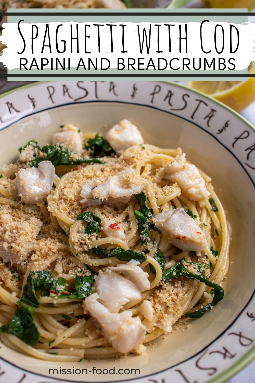 Spaghetti with Cod, Rapini, and Garlic - Mission Food Adventure