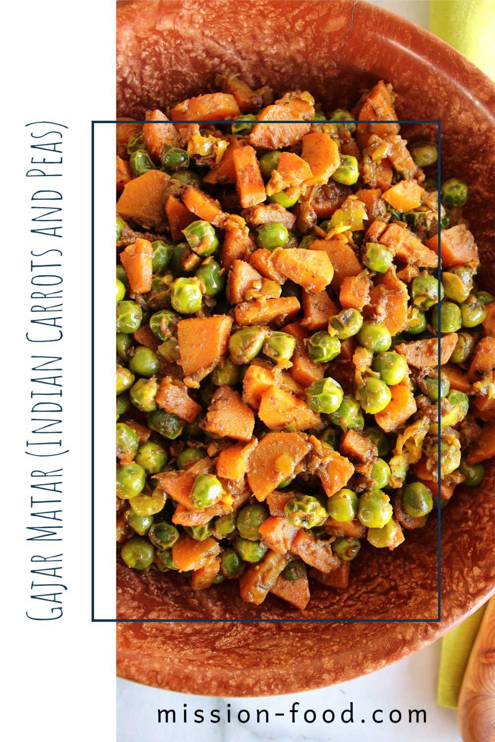 Gajar Matar (Indian Carrots and Peas) - Mission Food Adventure