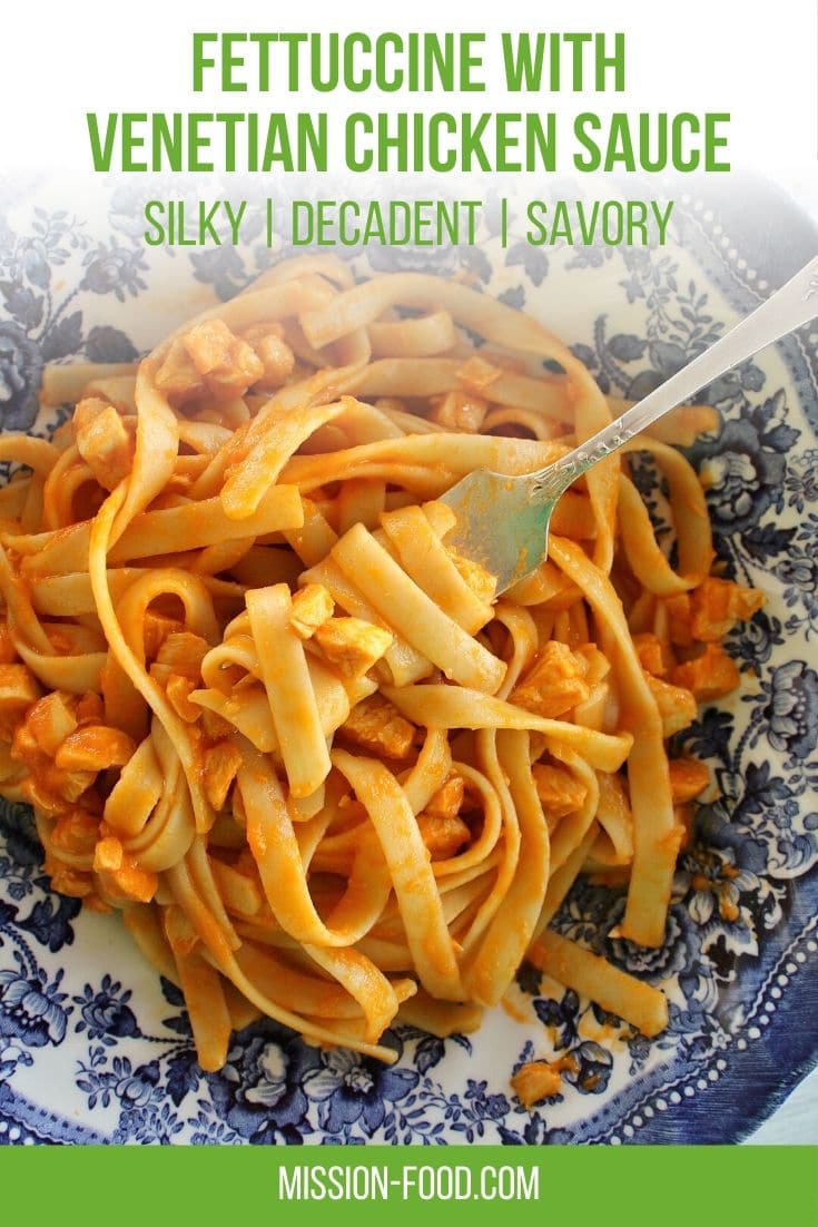 Fettuccine with Venetian Chicken Sauce - Mission Food Adventure