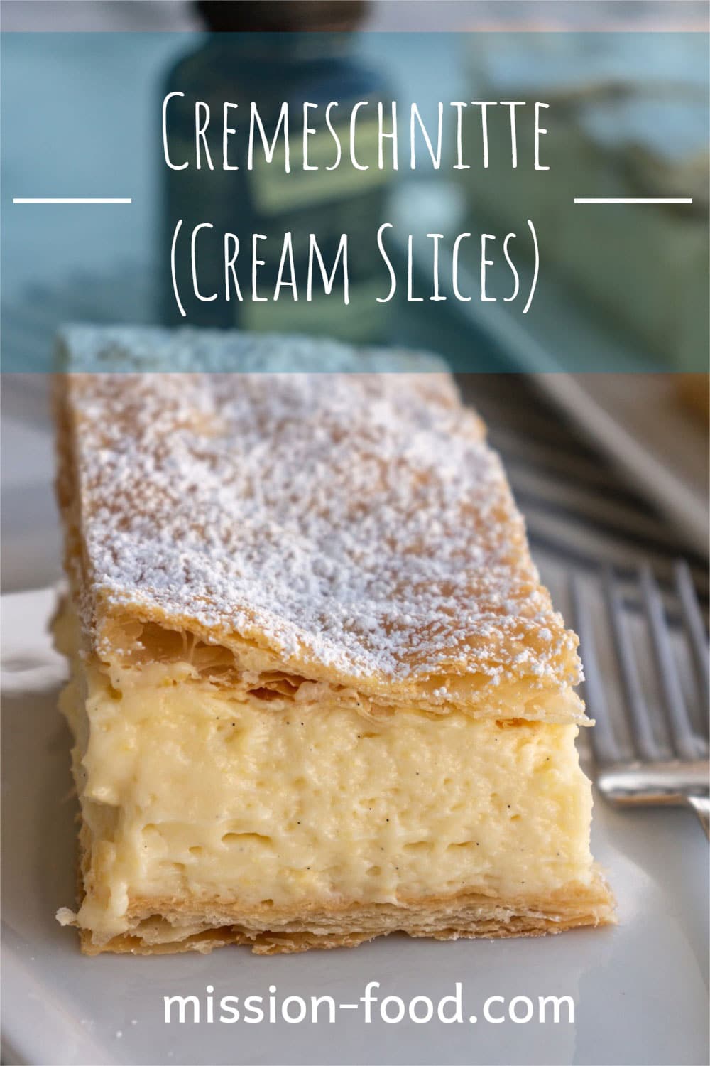 Cremeschnitte (Austrian Cream Slices) - Mission Food Adventure