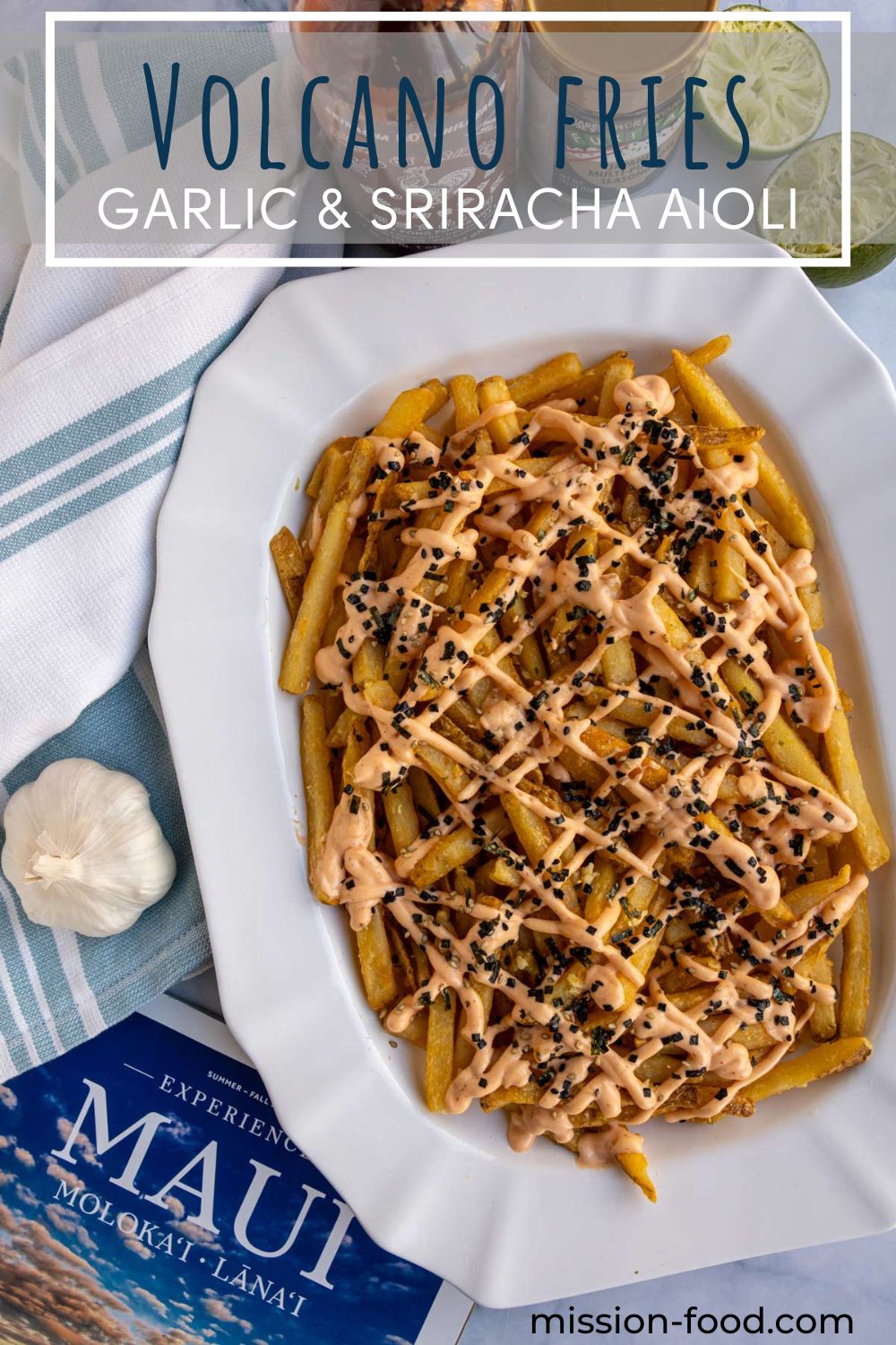 Volcano Fries (Garlic Fries with Sriracha Aioli and Furikake) - Mission ...