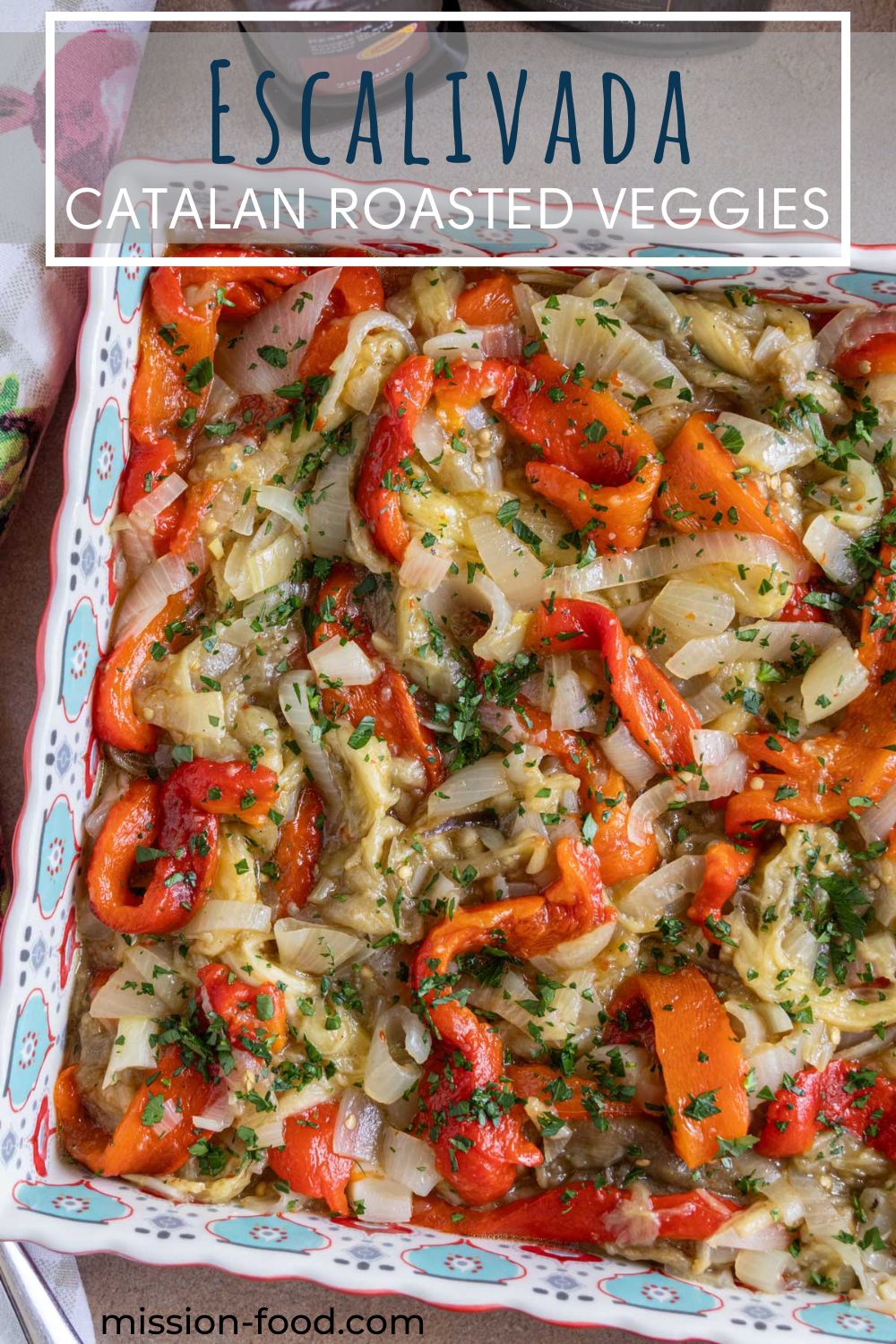 Escalivada Catalana (Catalan Roasted Vegetables) - Mission Food Adventure